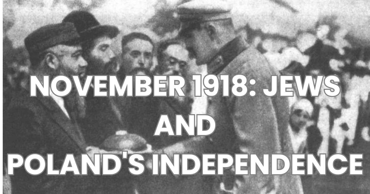 November 1918: Jews And Poland’s Independence – Taube Center