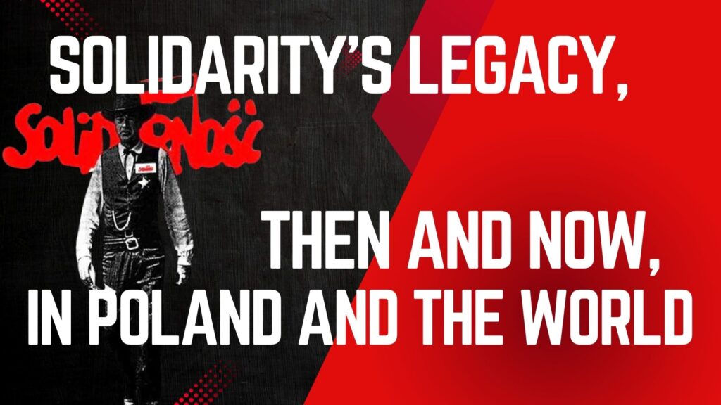 Solidarity’s Legacy, Then and Now, in Poland and the World | TJHTalks ...
